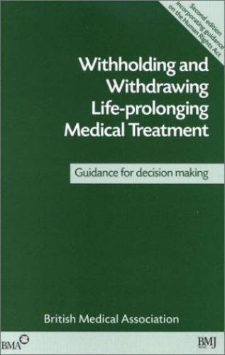 Withholding and Withdrawing Life-Prolonging Treatment : Guidance for ...