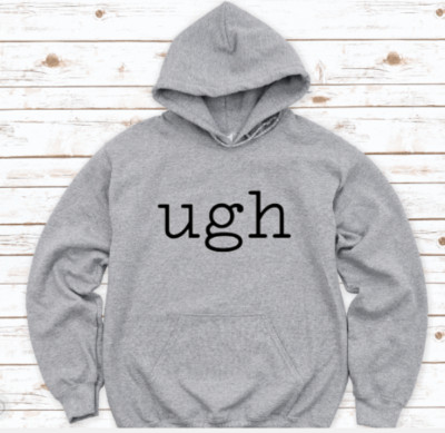 Ugh, Gray Unisex Hoodie | eBay