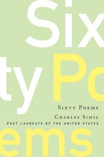 Sixty Poems by Simic Charles Simic 9780156035644 | eBay