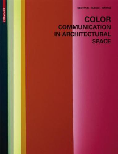 Color - Communication in Architectural Space by Bettina Rodeck, Gerhard ...