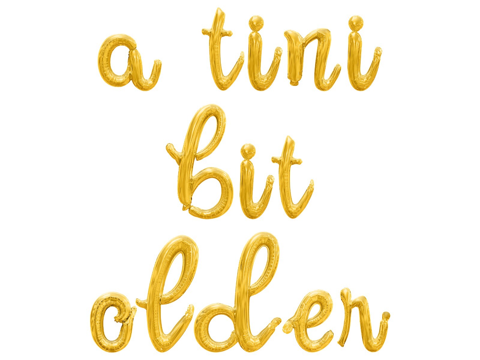 A TINI BIT OLDER Cursive Letter Balloon Banner - Birthday Party ...