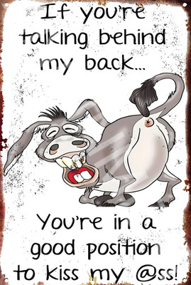 If You Are Talking Behind My Back Funny 8" x 12" Aluminum Metal Sign | eBay