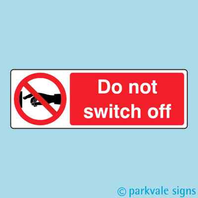 Do Not Switch Off Safety Sign | eBay UK