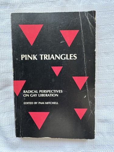 Pink Triangles Radical Perspectives On Gay Liberation Ed Pam Mitchell ...
