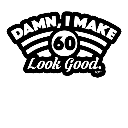 2 x Large Car Stickers - damn i make 60 look good Decal Bumper Laptop ...