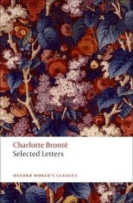 Charlotte Brontë Selected Letters (Poche) Oxford World's Classics | eBay