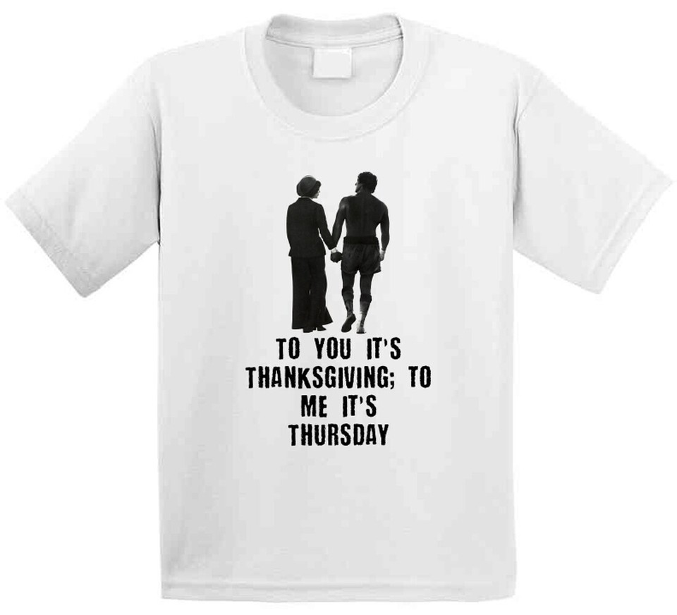 Rocky Balboa To You It's Thanksgiving; To Me It's Thursday Adrian And ...
