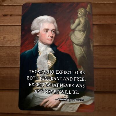 Thomas Jefferson Founding Father Quote 8x12 Metal Wall Sign We The ...