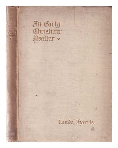 HARRIS, J. RENDEL (JAMES RENDEL) (1852-1941) An early Christian psalter ...