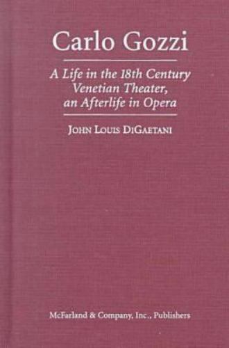 Carlo Gozzi : A Life in 18th Century Venetian Theatre, an Afterlife in ...