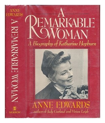 EDWARDS, ANNE (1927-) A Remarkable Woman : a Biography of Katharine ...