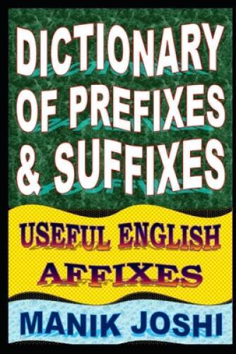 Dictionary of Prefixes and Suffixes: Useful English Affixes (English ...