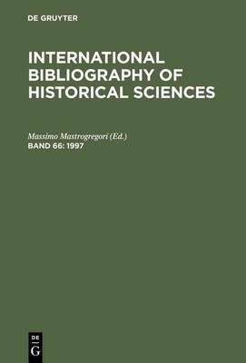 International Bibliography of Historical Sciences, Volume 66 (English ...