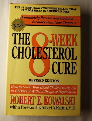 The 8-Week Cholesterol Cure: How to Lower Your Blood Cholesterol by 40% ...