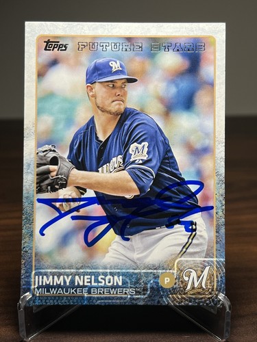 Jimmy Nelson Signed Autographed 2015 Topps Baseball Card #539 Brewers ...