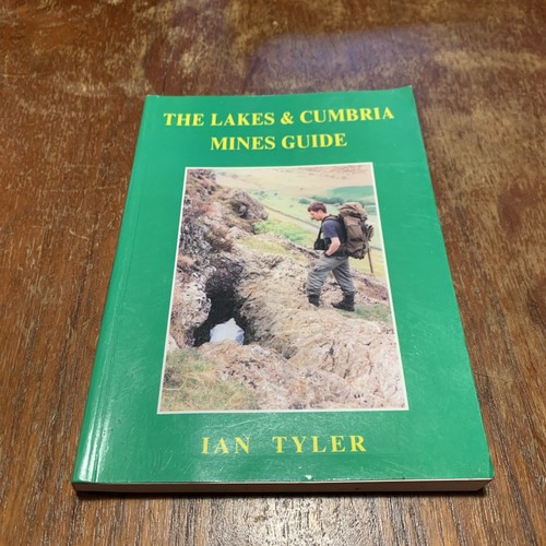 THE LAKES & CUMBRIA MINES GUIDE Ian Tyler, SIGNED by The Author, Scarce ...