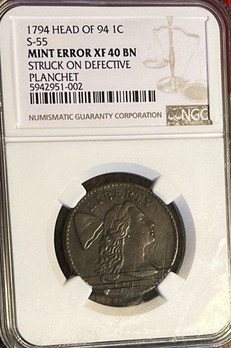 1794 LARGE CENT HEAD OF ‘94 NGC S-55 XF40 BN ERROR STRUCK ON DEFECTIVE ...