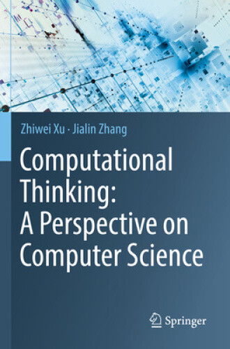 Computational Thinking: A Perspective on Computer Science by Zhiwei Xu ...