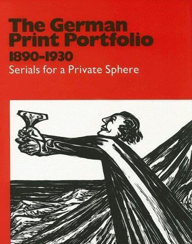The German Print Portfolio 1890-1930: Serials for a Private Sphere ...
