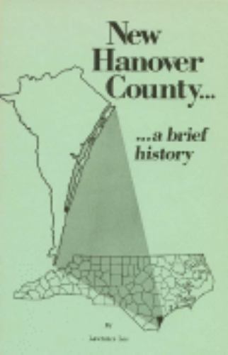 New Hanover County : A Brief History by E. Lawrence Lee (1984, Trade ...