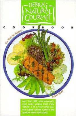 Debras Natural Gourmet Cookbook - Paperback By Stark, Debra - GOOD ...