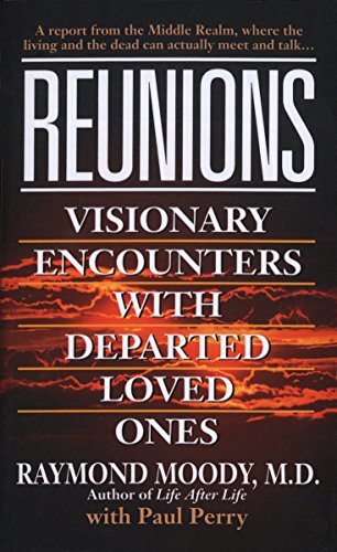 Reunions: Visionary Encounters with Depa..., Paul Perry | eBay