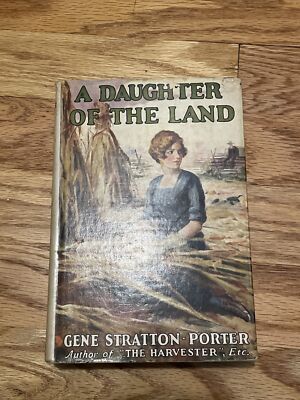 1918 Antique Novel Book "A Daughter of the Land" Gene Stratton Porter ...