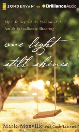 One Light Still Shines : My Life Beyond the Shadow of the Amish ...