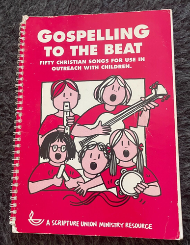 GOSPELLING TO THE BEAT. FIFTY CHRISTIAN SONGS. SCRIPTURE UNION MINISTRY ...