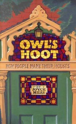 Owl's Hoot : How People Name Their Houses by Joyce Miles (2001 ...