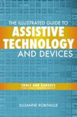 The Illustrated Guide to Assistive Technology and Devices : Tools ...