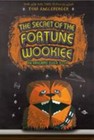 The Secret of the Fortune Wookiee; Origa- 1419703927, hardcover, Tom ...