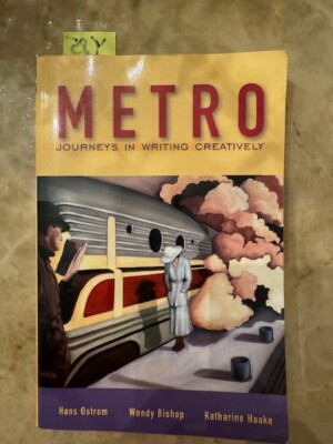 Metro: Journeys in Writing Creatively Book by Hans Ostrom, Katharine ...