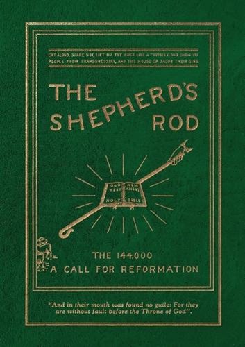 The Shepherd's Rod, Vol. 1: The 144,000 of Revelation 7- Call For ...