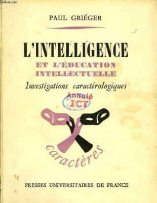 L'intelligence et l'éducation intellectuelle -investigations ...