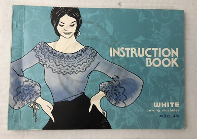 Instruction Book For Vintage WHITE Sewing Machine. Model 420, Booklet ...