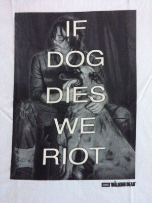 The Walking Dead Daryl Dixon If Dog Dies We Riot White T-shirt Licensed ...