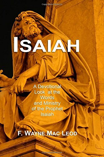 Isaiah: A Devotional Look at the Words and Ministry of the Prophet ...