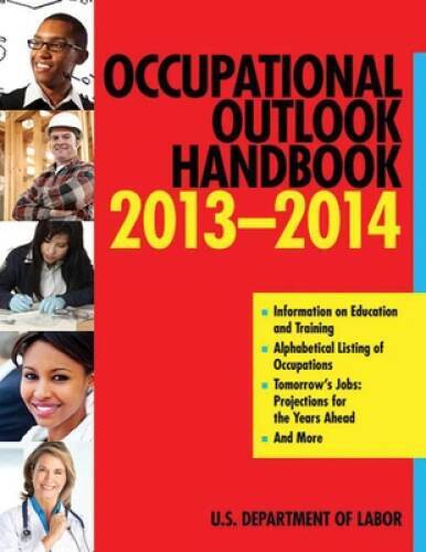 Occupational Outlook Handbook 2013-2014 (Occupational Outlook Handbo ...