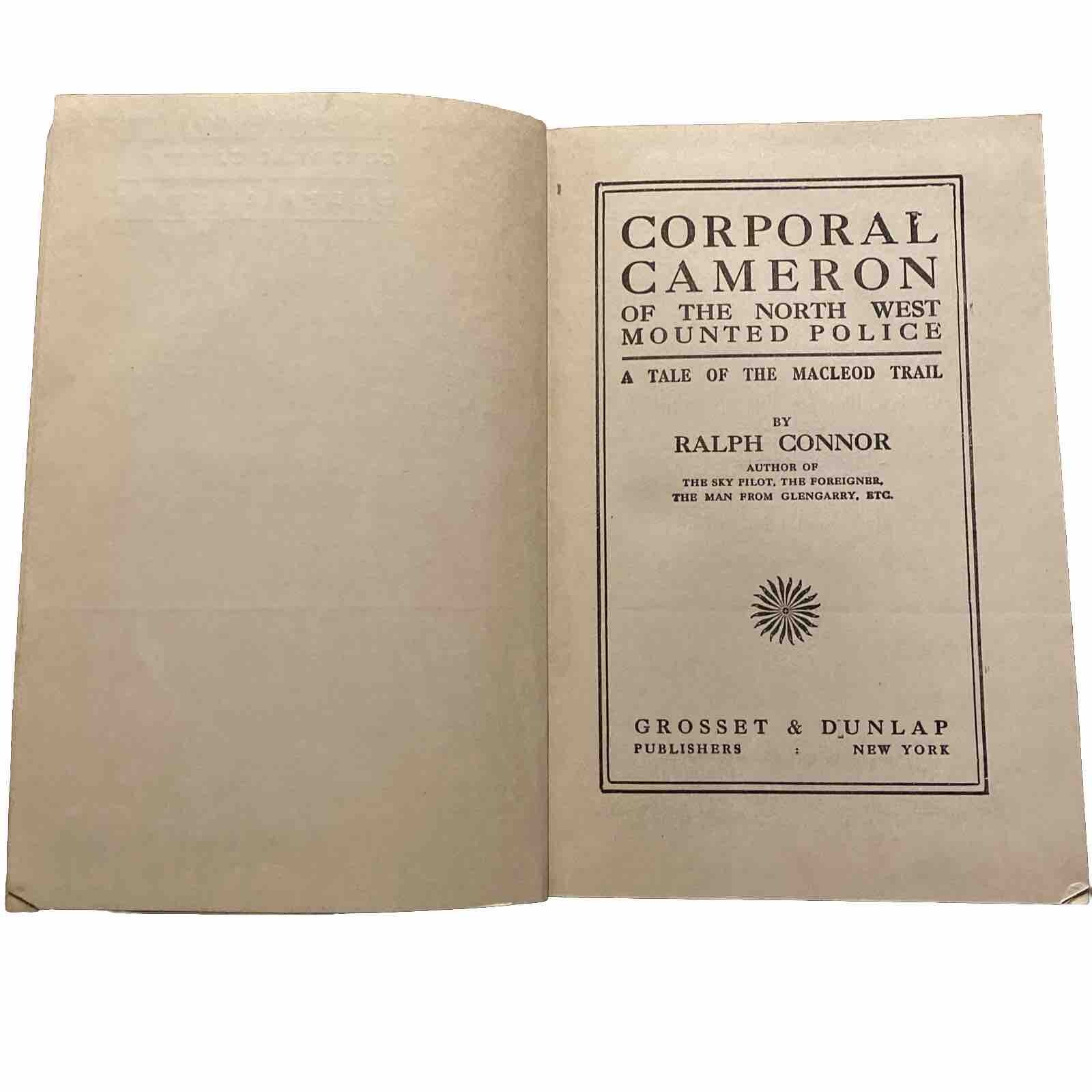 Rare 1912 CORPORAL CAMERON of the NW Mounted Police by Ralph Connor, HC ...