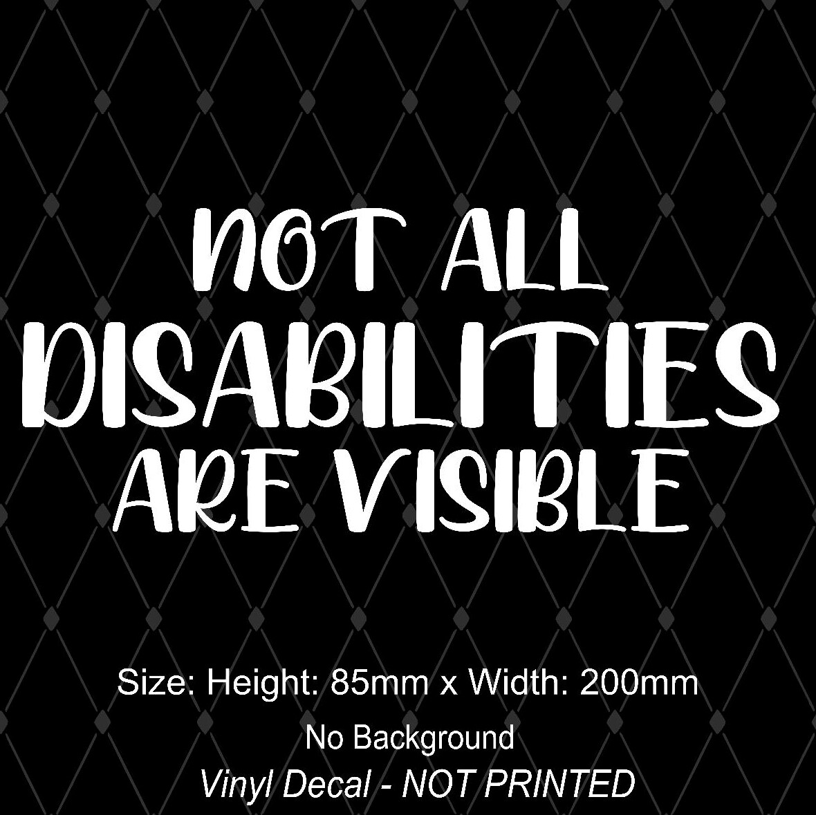 Not All Disabilities Are Visible - Gloss Vinyl Sticker Decal Car Ute ...