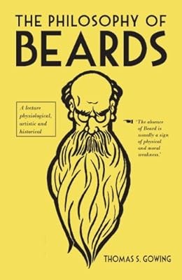 The Philosophy of Beards, Gowing, Thomas S., Used; Very Good Book ...
