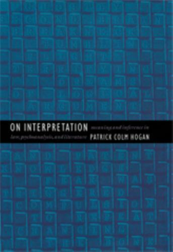 On Interpretation : Meaning and Inference in Law, Psychoanalysis, and ...