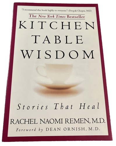 KITCHEN TABLE WISDOM Stories That Heal Rachel Naomi Remen M.D. | eBay