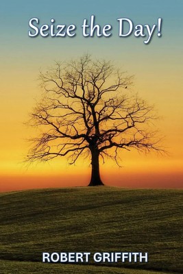 SEIZE THE DAY Robert Griffith Taschenbuch Englisch 2025 EAN ...