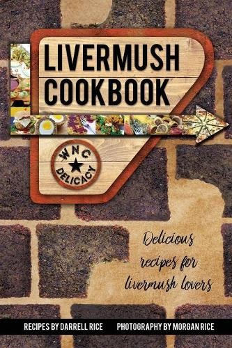 Darrell Rice Livermush Cookbook (Poche) 9780692143285 | eBay
