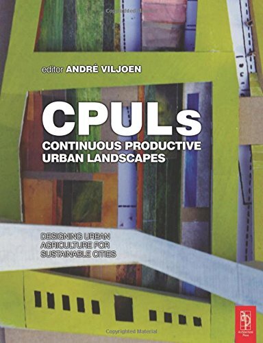 CONTINUOUS PRODUCTIVE URBAN LANDSCAPES: DESIGNING URBAN By Andre ...
