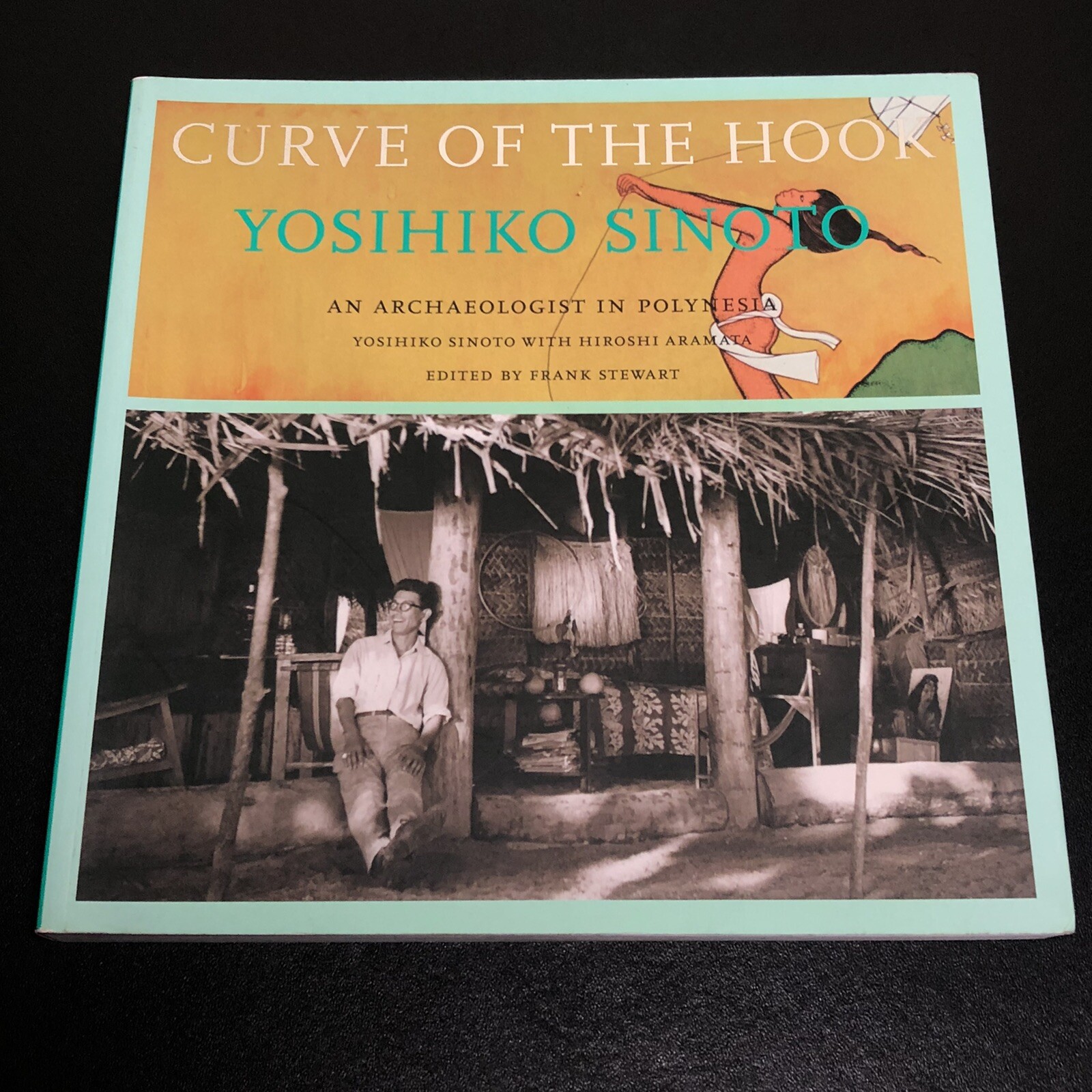 Curve of the Hook: An Archaeologist in Polynesia Book Yosihiko Sinoto ...