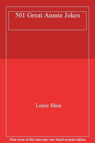 501 Great Aussie Jokes By Louis Shea | eBay Australia