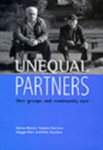 Unequal Partners : User Groups and Community Care by Stephen Harrison, Marian Barnes, Polly ...